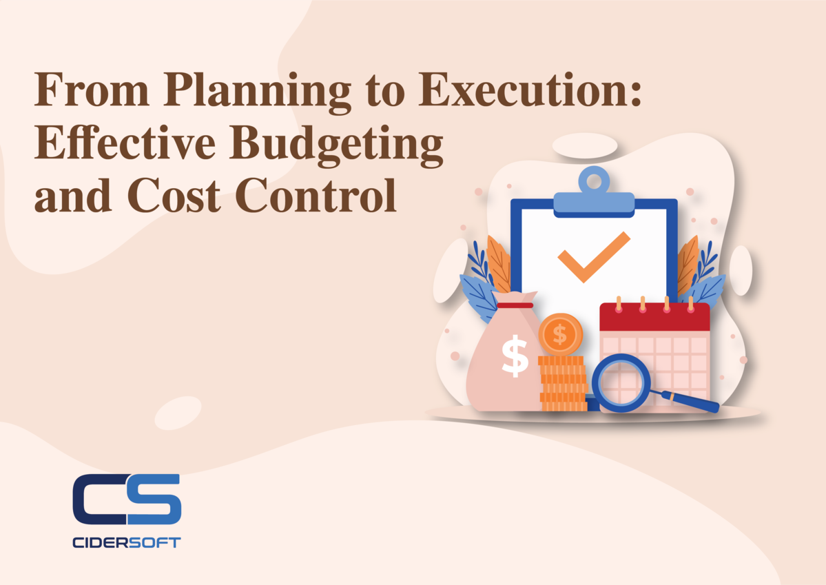 From Planning to Execution: Effective Budgeting and Cost Control