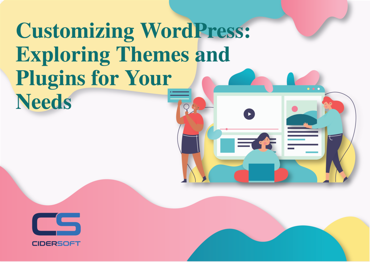 Customizing Wordpress Exploring Themes And Plugins For Your Needs